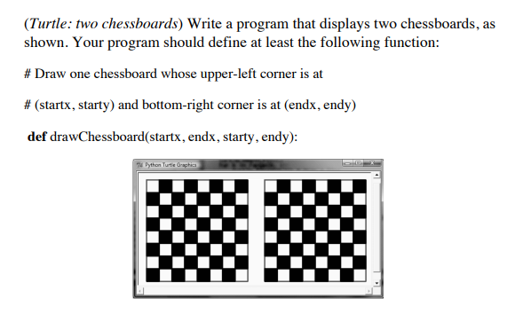 Solved (Turtle: two chessboards) Write a program that | Chegg.com