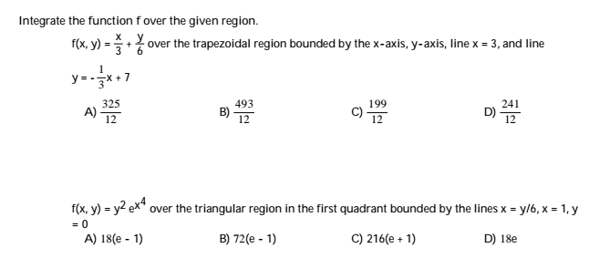 Solved Integrate the function f over the given region. f(x, | Chegg.com
