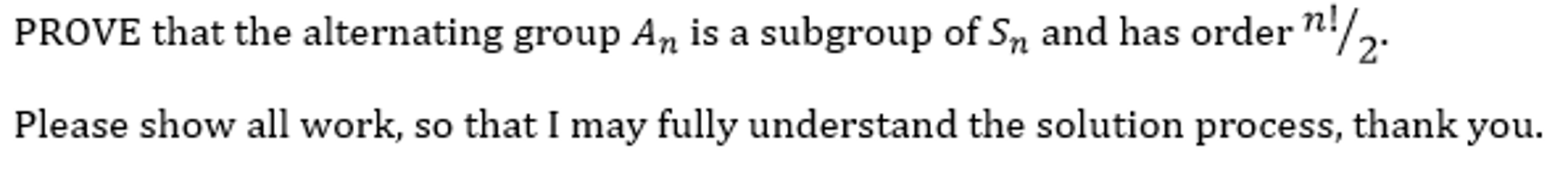 Solved PROVE that the alternating group A_n is a subgroup of | Chegg.com