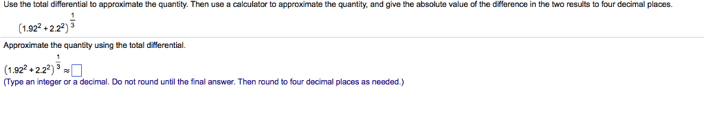Solved Use the total differential to approximate the | Chegg.com