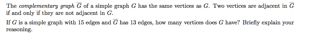 Solved The complementary graph G bar of a simple graph G has | Chegg.com
