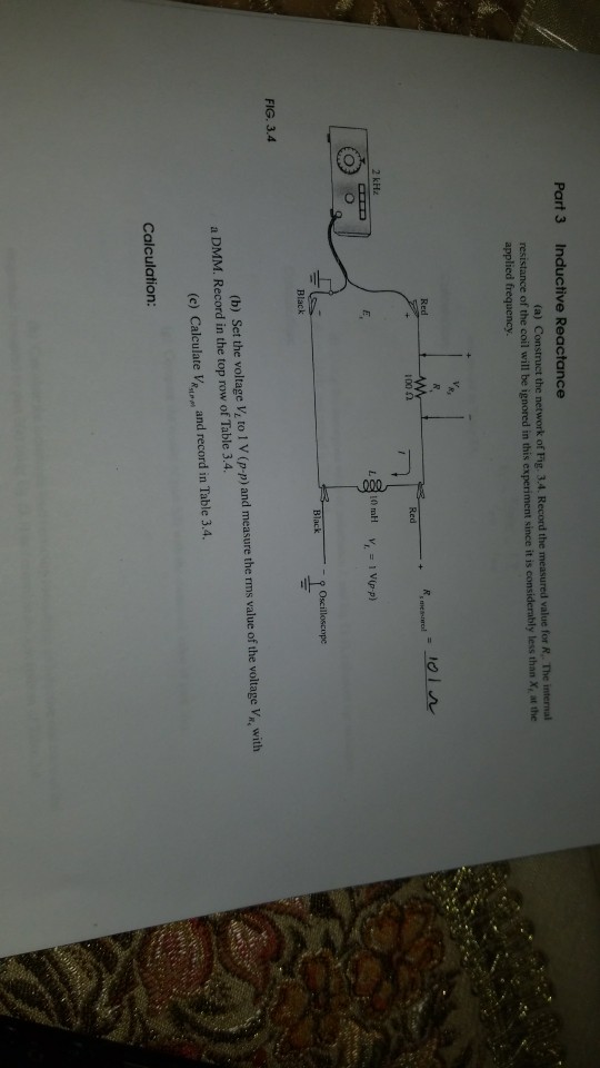 Solved Part 3 Inductive Reactance the network of Pig. 3.4. | Chegg.com