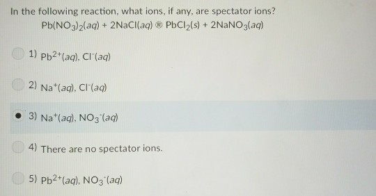 Solved In the following reaction, what ions, if any, are | Chegg.com