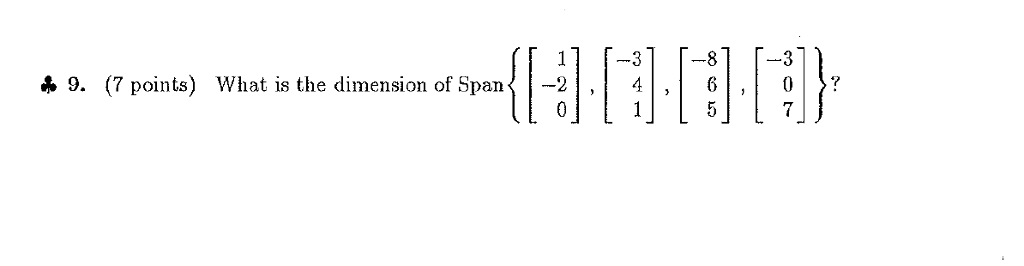 Solved 9. (7 points) What is the dimension of Span? |-2 | , | Chegg.com
