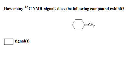 Solved How many ^13 C NMR signals does the following | Chegg.com