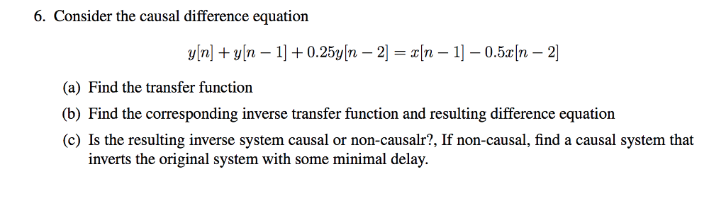 Solved 6. Consider the causal difference equation 0.5n-2 (a) | Chegg.com
