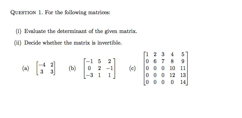 Solved For the following matrices: Evaluate the determinant | Chegg.com
