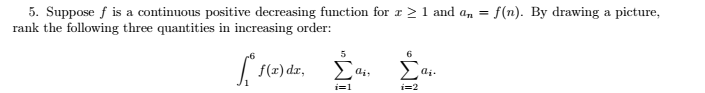 Solved Suppose f is a continuous positive decreasing | Chegg.com