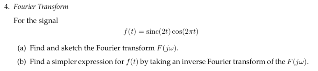 Solved 4. Fourier Transform For the signal f(t) = sinc(2t) | Chegg.com