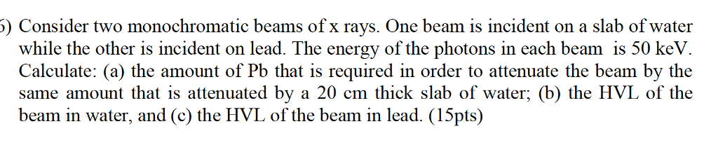 Solved 5) Consider two monochromatic beams ofx rays. One | Chegg.com