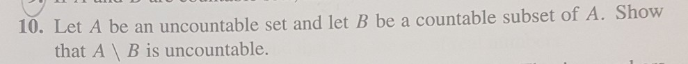 Solved Let A be an uncountable set and let B be a countable | Chegg.com