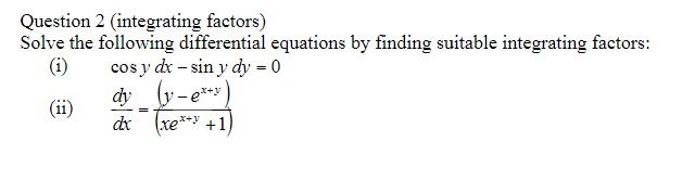 Solved Question 2 (integrating factors) Solve the following | Chegg.com
