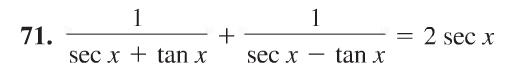 Solved Verify Identity 1/ sec x + tan x + 1/sec x - tan x = | Chegg.com