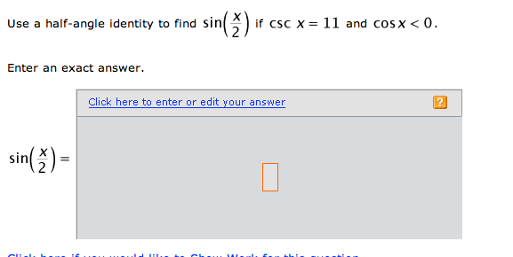 Solved Use a half-angle identity to find Sin (x/2) if csc x | Chegg.com