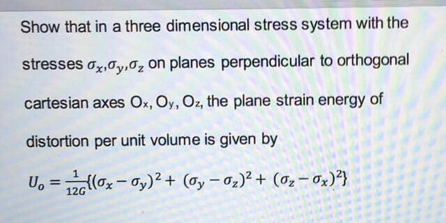 Solved Show that in a three dimensional stress system with | Chegg.com
