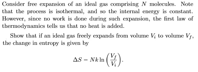 Solved Consider free expansion of an ideal gas comprising N | Chegg.com