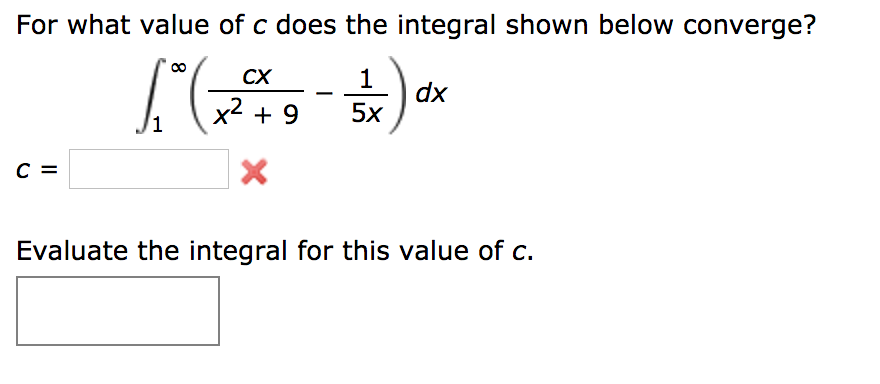 Solved For what value of c does the integral shown below | Chegg.com