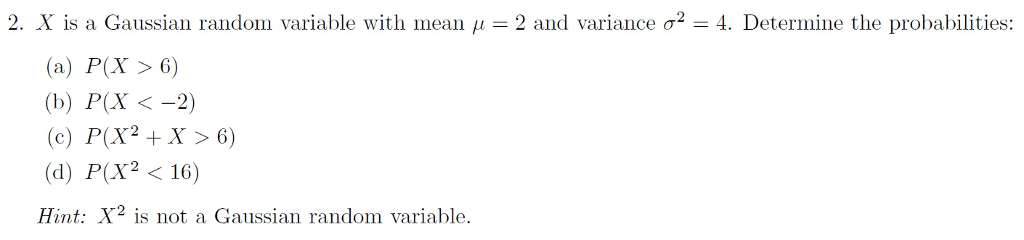 Solved 2·x Is A Gaussian Random Variable With Mean μ 2 And 