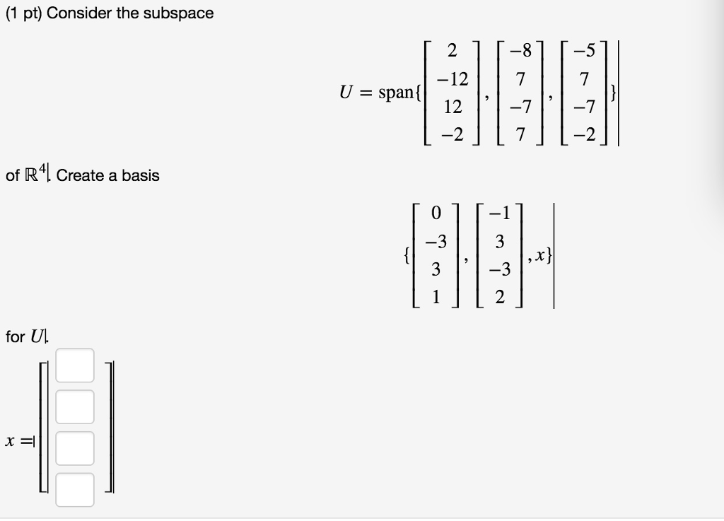 Solved Consider the subspace U = span {[2 -12 12 -2], [-8 7 | Chegg.com