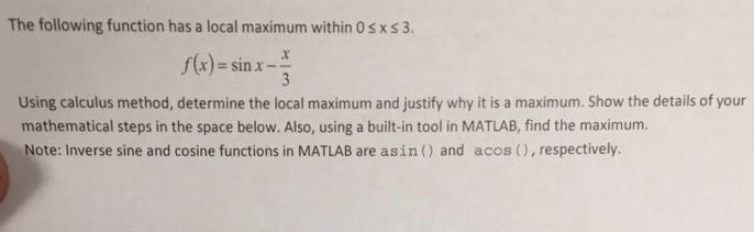 Solved The following function has a local maximum within | Chegg.com