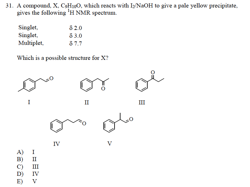 Solved A compound. X. C9H10O. which reacts with I2/NaOH to | Chegg.com