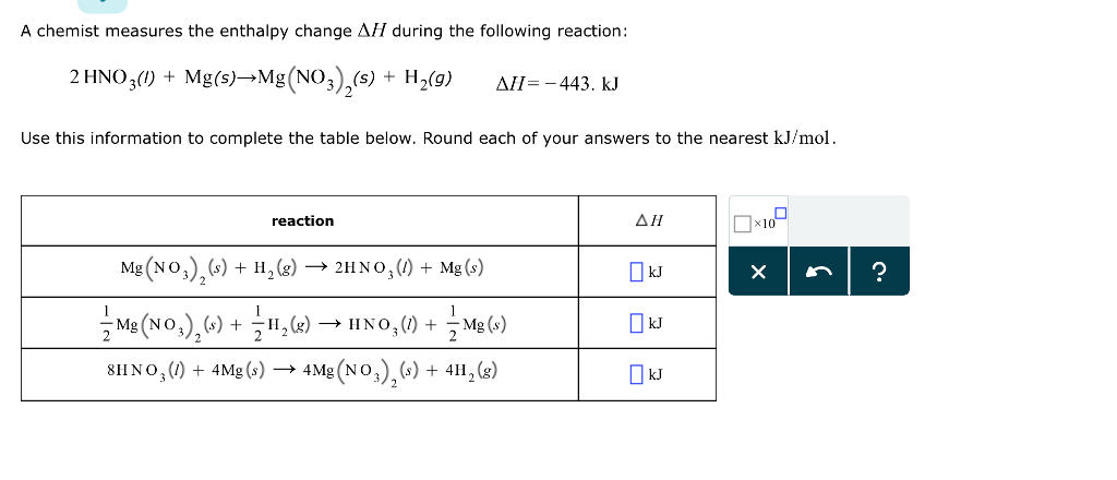 Solved A chemist measures the enthalpy change Delta H during | Chegg.com