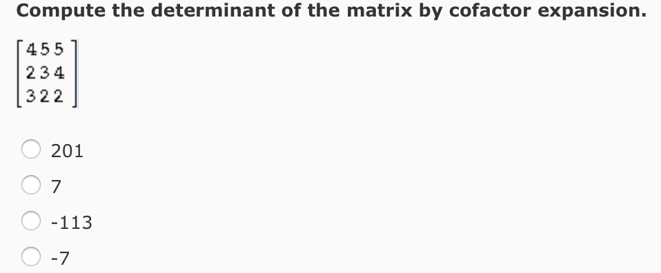 Solved Compute the determinant of the matrix by cofactor | Chegg.com