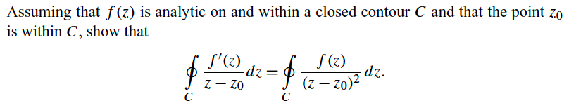 Solved Assuming that f(z) is analytic on and within a closed | Chegg.com