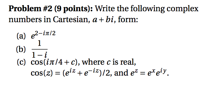 Solved Write the following complex numbers in Cartesian, a + | Chegg.com