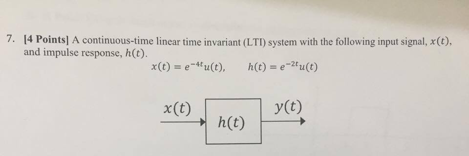 Solved 7. l4 Points A continuous-time linear time invariant | Chegg.com