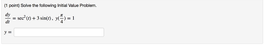Solved Solve the following Initial Value Problem. dy/dt = | Chegg.com