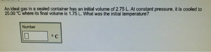 Solved An ideal gas in a sealed container has an initial | Chegg.com