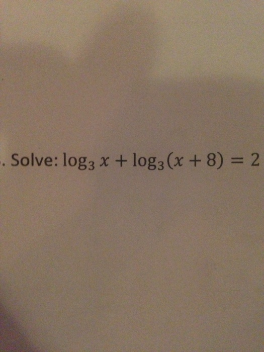 Solved Solve: log3x+log3(x+8)=2 | Chegg.com