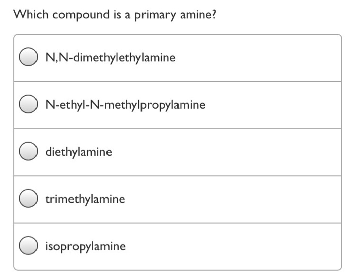 Solved Which compound is a primary amine? N, | Chegg.com