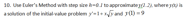Solved Use Euler's Method with step size h = 0.1 to | Chegg.com