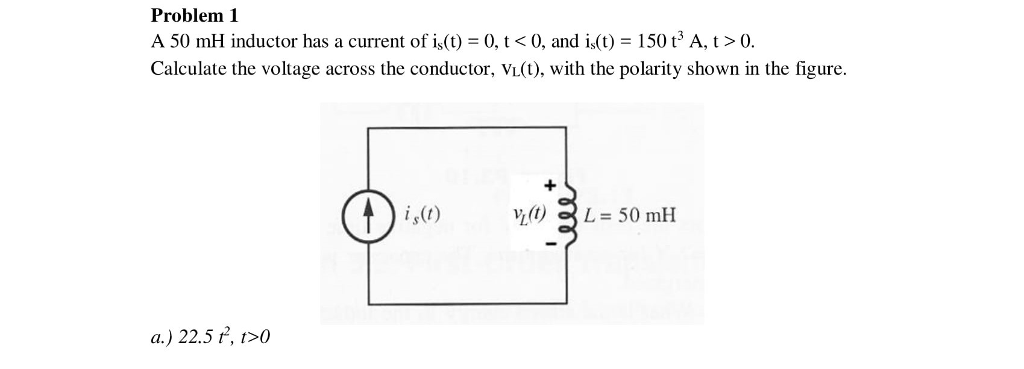 Solved Problem 1 A 50 mH inductor has a current of Is(t) = | Chegg.com