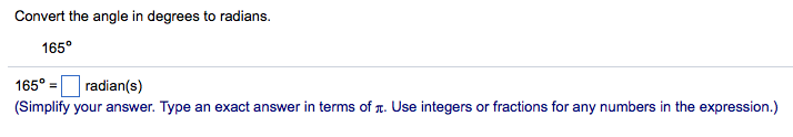 Solved Convert the angle in degrees to radians. 165 degree | Chegg.com