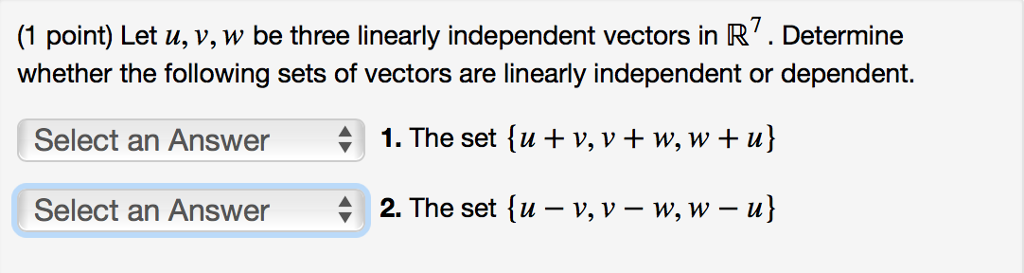 Solved Let u, v, w be three linearly independent vectors in | Chegg.com
