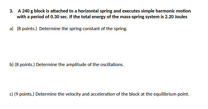 Solved 3. A 240 g block is attached to a horizontal spring | Chegg.com