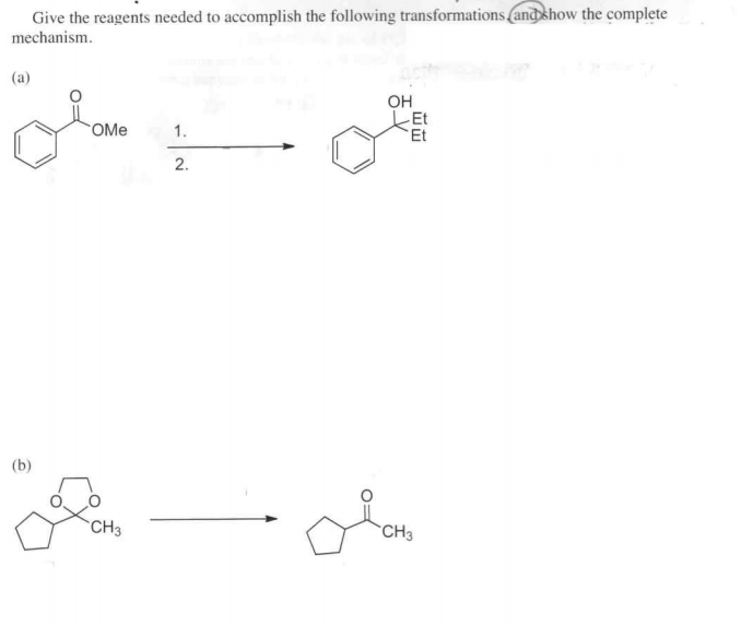 Solved Give the reagents needed to accomplish the following | Chegg.com