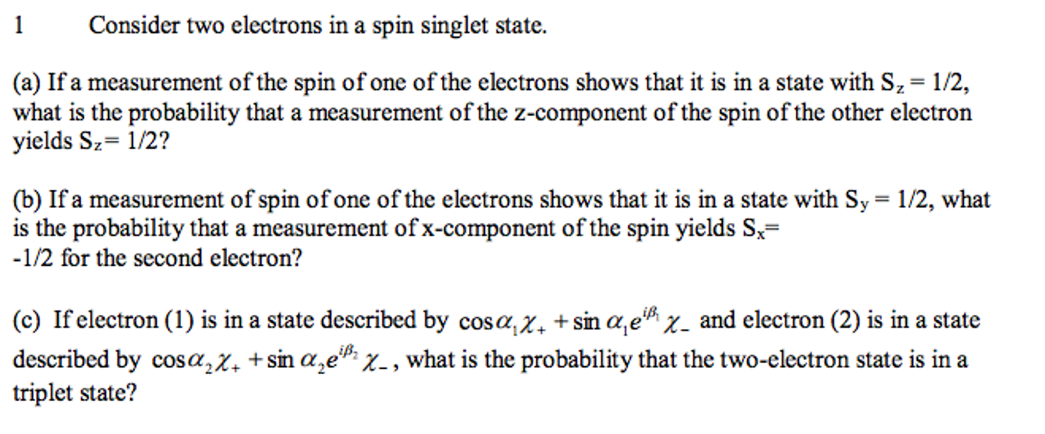 Solved Consider two electrons in a spin singlet state. (a) | Chegg.com