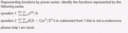 Solved Representing functions by power series: Identify the | Chegg.com
