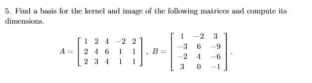 Solved Find a basis for the kernel and image of the | Chegg.com