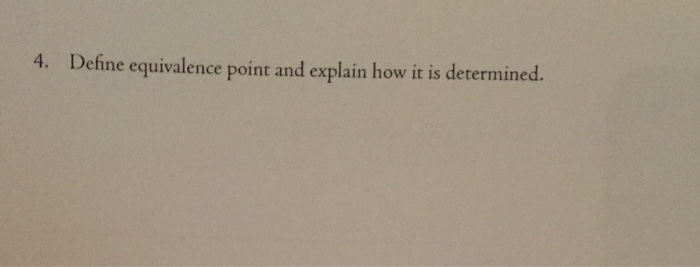 Solved Define equivalence point and explain how it is | Chegg.com