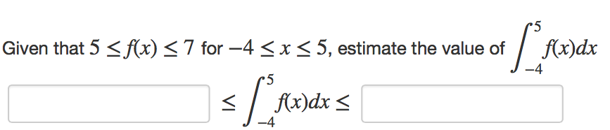 Solved Use property 8 to estimate the value of the integral | Chegg.com Solved Use property 8 to estimate the value of the integral | Chegg.com