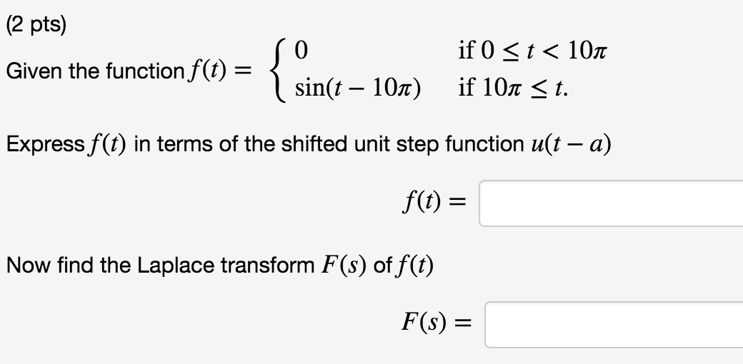 Solved Given the function f(t) = {0 if 0 LE t 10pi | Chegg.com