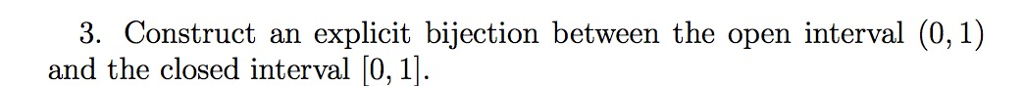 Solved Construct an explicit bijection between the open | Chegg.com