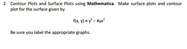 Solved Contour Plots and Surface Plots usin g Mathematica. | Chegg.com