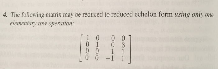 Solved 4. The following matrix may be reduced to reduced | Chegg.com