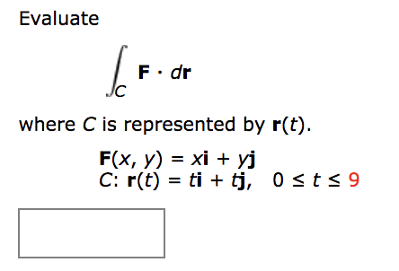 Solved Evaluate F .dr where C is represented by r(t) | Chegg.com
